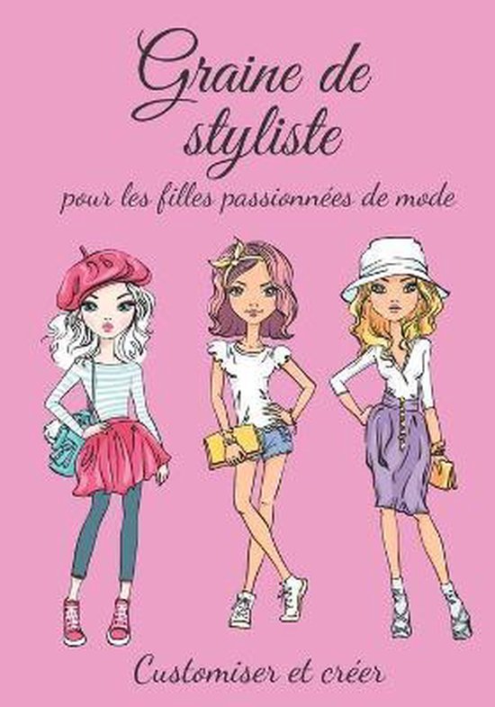 Graine de styliste pour les filles passionées de mode Customiser et ...