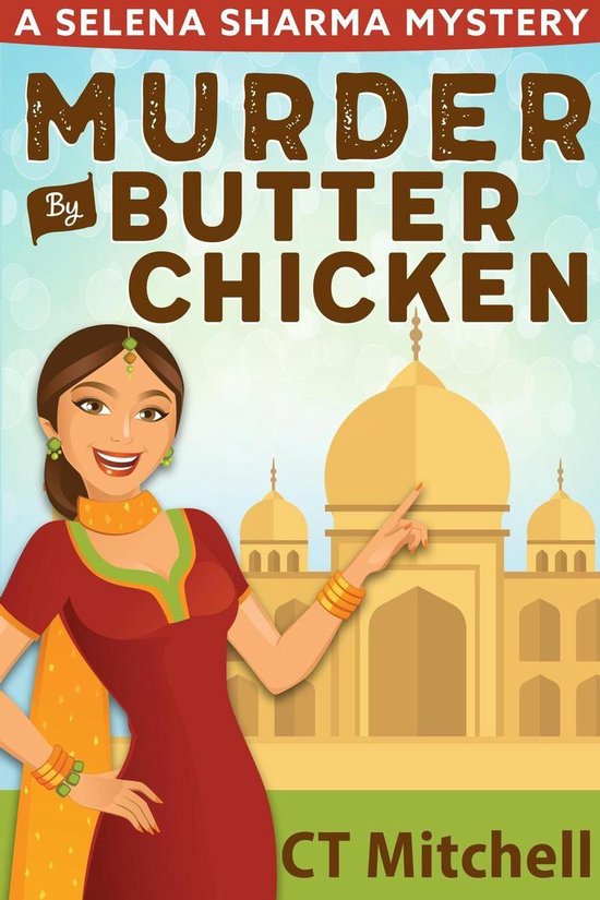Selena Sharma Cozy Mysteries 1 - Murder By Butter Chicken (ebook), C T ...