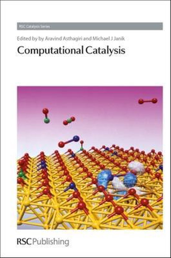 Computational Catalysis | 9781849734516 | Aravind Asthagiri | Boeken | bol