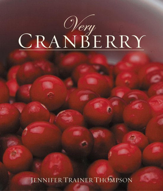 Very Cookbooks - Very Cranberry (ebook), Jennifer Trainer Thompson ...