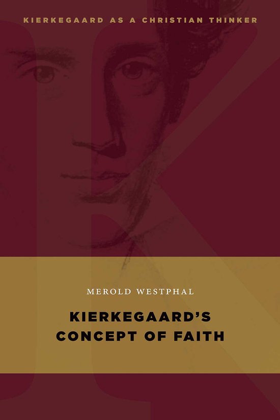 Kierkegaard as a Christian Thinker - Kierkegaard's Concept of Faith ...