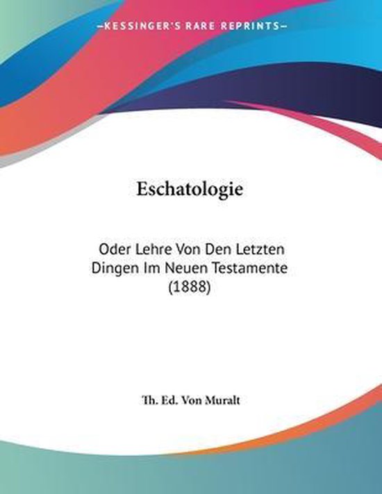 Eschatologie, Th. Ed. von Muralt | 9781160732949 | Boeken | bol.com