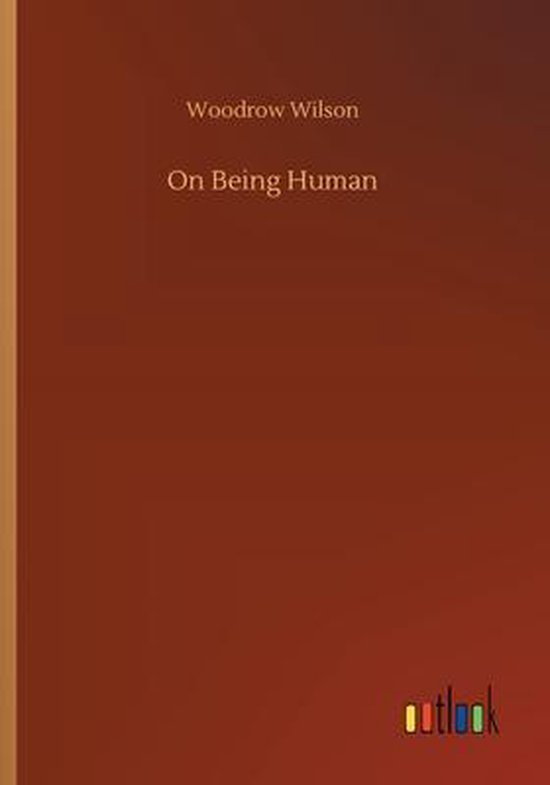 On Being Human, Woodrow Wilson | 9783732657278 | Boeken | bol