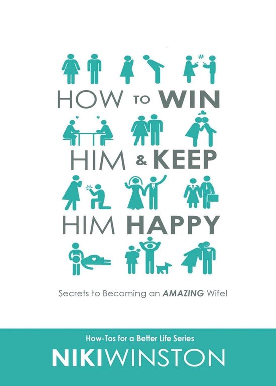How-Tos for a Better Life Series 1 - How to Win Him and Keep Him Happy ...