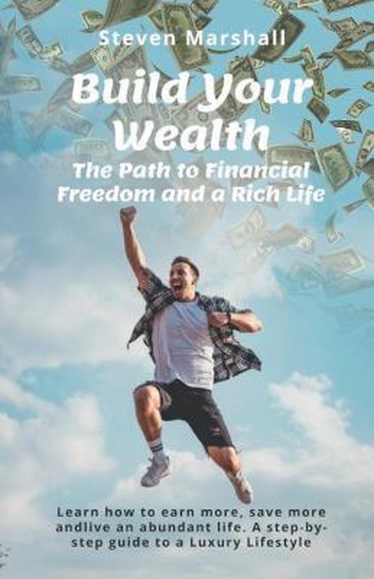 Build Your Wealth, Steven Marshall | 9798669472146 | Boeken | bol