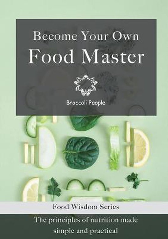 Become Your Own Food Master | 9789887964803 | Broccoli People | Boeken ...