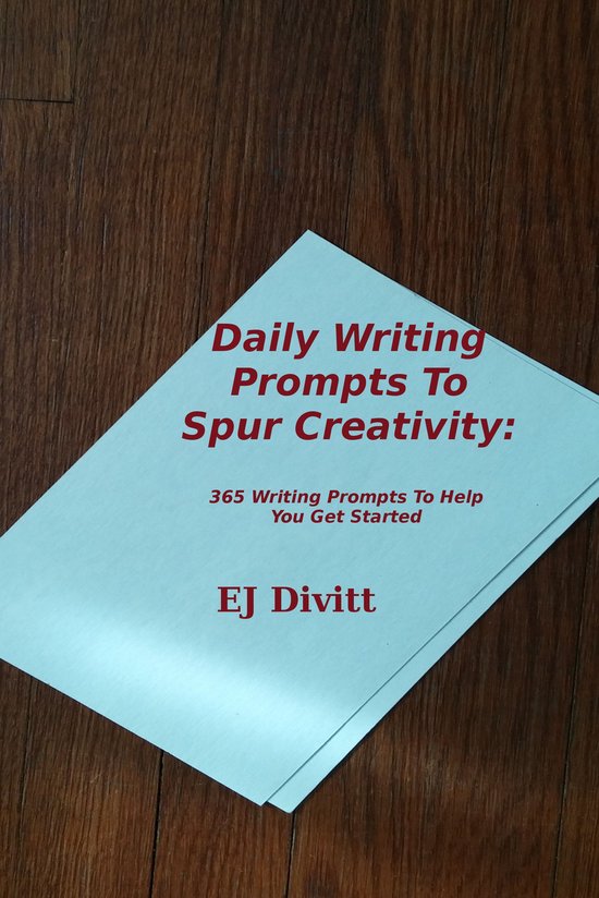 Daily Writing Prompts to Spur Creativity: 365 Writing Prompts to Help ...