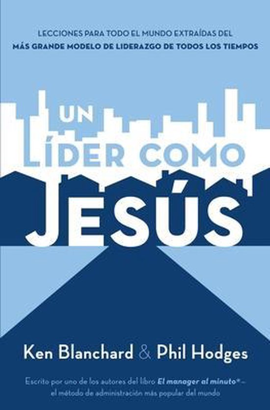 Un lider como Jesus / A Leader Like Jesus, Ken Blanchard ...
