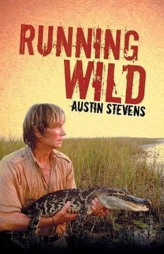 Running Wild, Austin Stevens | 9781788230001 | Boeken | bol.com