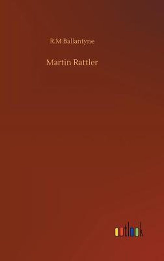 Martin Rattler, Robert Michael Ballantyne | 9783752369779 | Boeken | bol