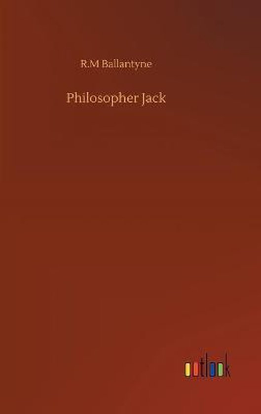 Philosopher Jack, Robert Michael Ballantyne | 9783752369830 | Boeken ...