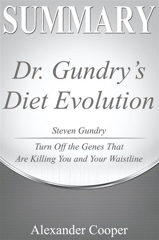 Self-Development Summaries - Summary of Dr. Gundry's Diet Evolution ...