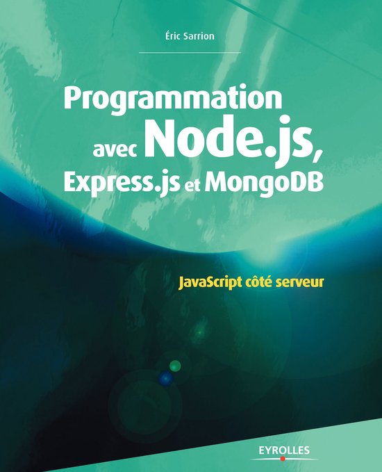 Noire - Programmation avec Node.js, Express.js et MongoDB (ebook), Eric Sarrion |... | bol