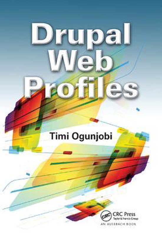 Drupal Web Profiles | 9781138382190 | Timi Ogunjobi | Boeken | bol.com
