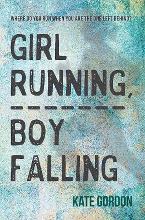 Girl Running, Boy Falling, Kate Gordon | 9781925563528 | Boeken | bol.com