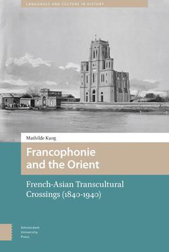 Francophonie and the Orient | 9789462988255 | Mathilde Kang | Boeken | bol