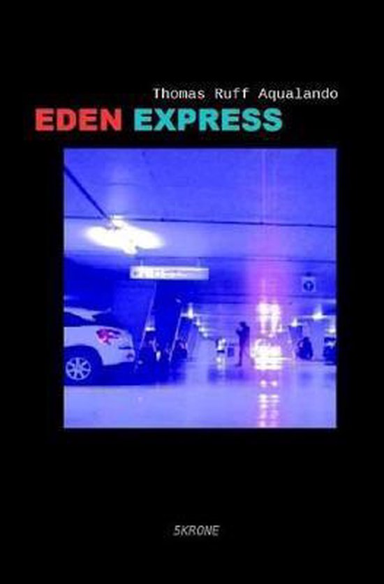 Eden express, Thomas Ruff | 9781537122953 | Boeken | bol
