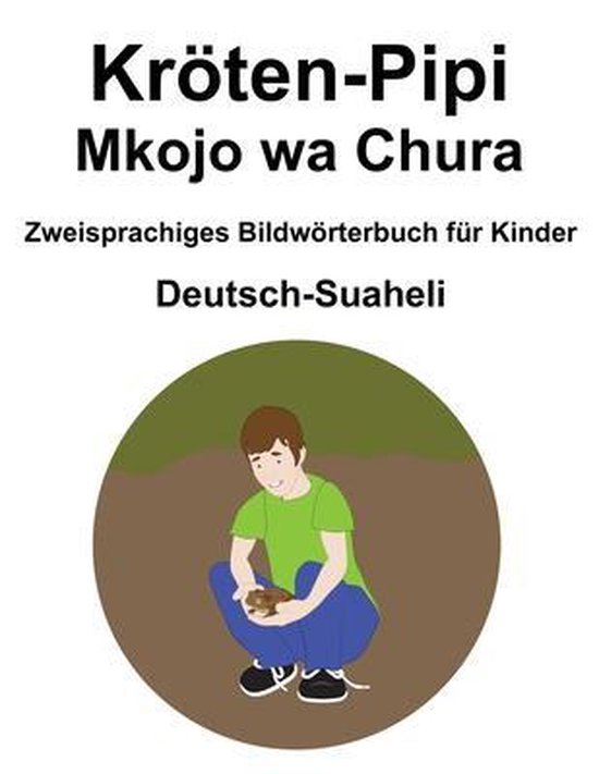 Deutsch-Suaheli Kroeten-Pipi / Mkojo wa Chura Zweisprachiges ...