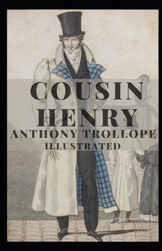 Cousin Henry Illustrated, Anthony Trollope | 9798597668475 | Boeken ...