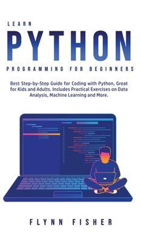 Learn Python Programming for Beginners | 9781800762534 | Flynn Fisher ...