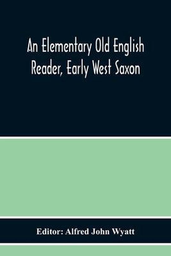 An Elementary Old English Reader, Early West Saxon | 9789354217449 ...