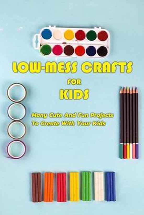 Low-Mess Crafts For Kids, Errin Esquerre | 9798570592940 | Boeken | bol.com