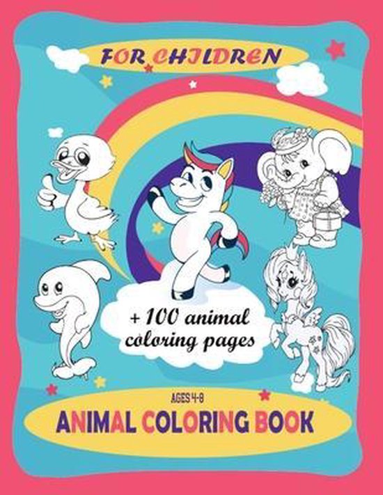 animal coloring book for children + 100 animal coloring pages ages 4-8 ...