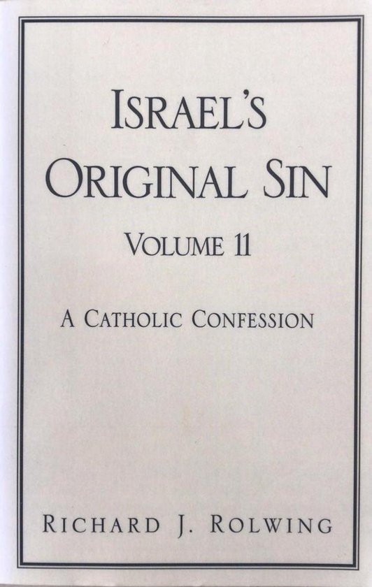 Israel's Original Sin, Richard J. Rolwing | 9781401045258 | Boeken ...