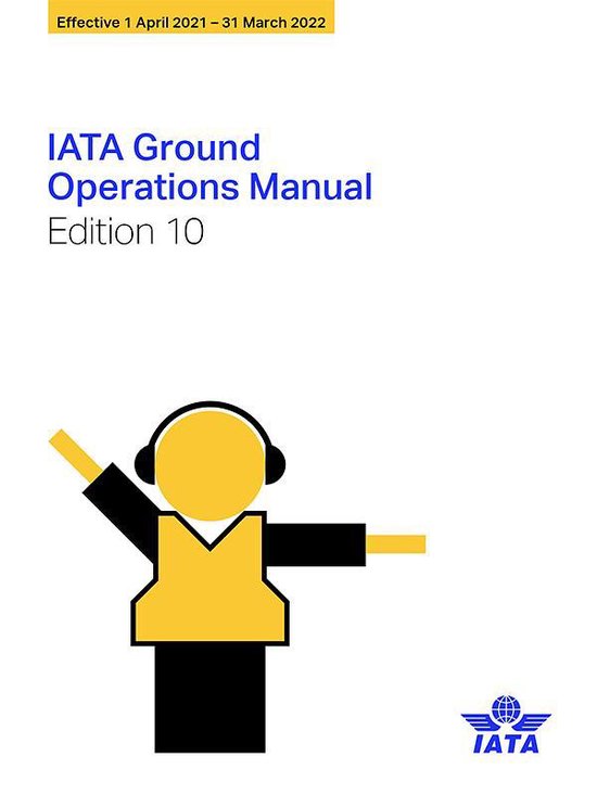 IATA Ground Operations Manual 2021, IATA International Air Transport ...