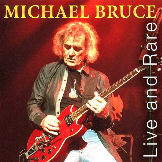 Live And Rare, Michael Bruce | CD (album) | Muziek | bol.com