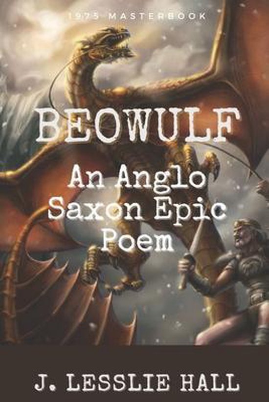 Beowulf An Anglo-Saxon Epic Poem: With Original Classics and Annotated ...