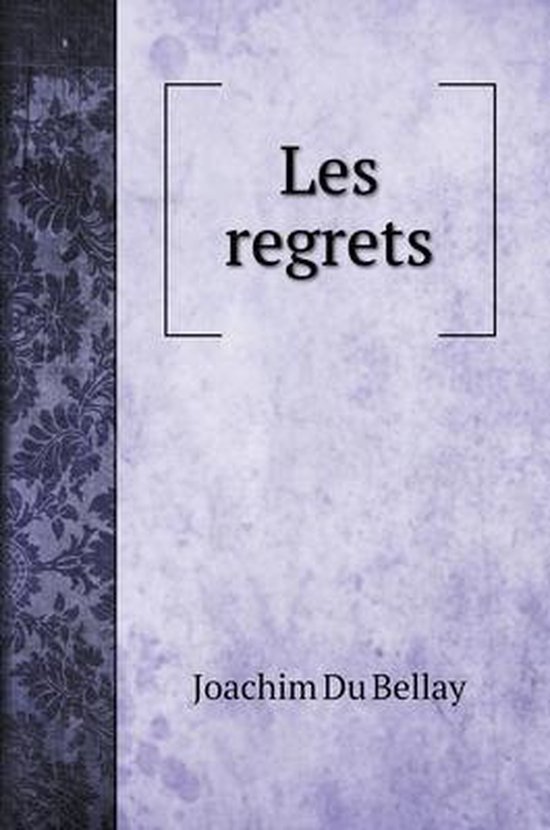 Les regrets, Joachim Du Bellay | 9785519708487 | Boeken | bol.com