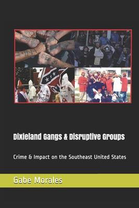 Dixieland Gangs & Disruptive Groups | 9781541141124 | Gabe Morales ...
