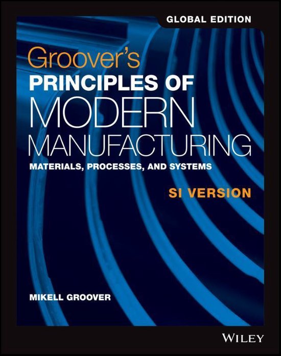 Groover's Principles of Modern Manufacturing, Mikell P. Groover ...