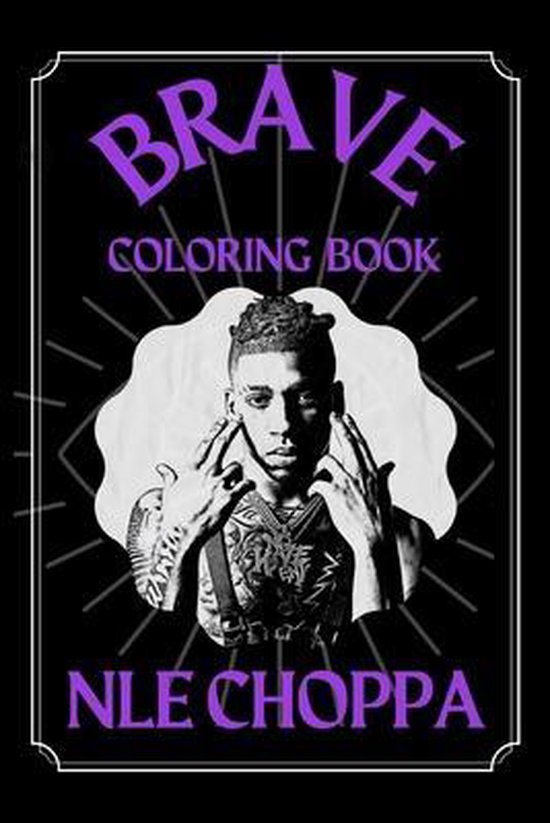 NLE Choppa Brave Coloring Book, Liliana Copp | 9798591078652 | Boeken | bol