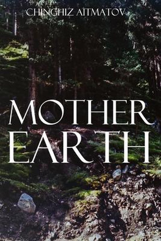 Mother Earth, Chingiz Aitmatov | 9798586315373 | Boeken | bol.com