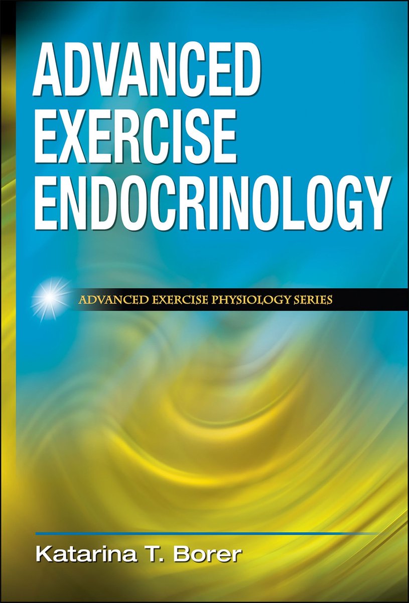 Advanced Exercise Physiology - Advanced Exercise Endocrinology (ebook ...