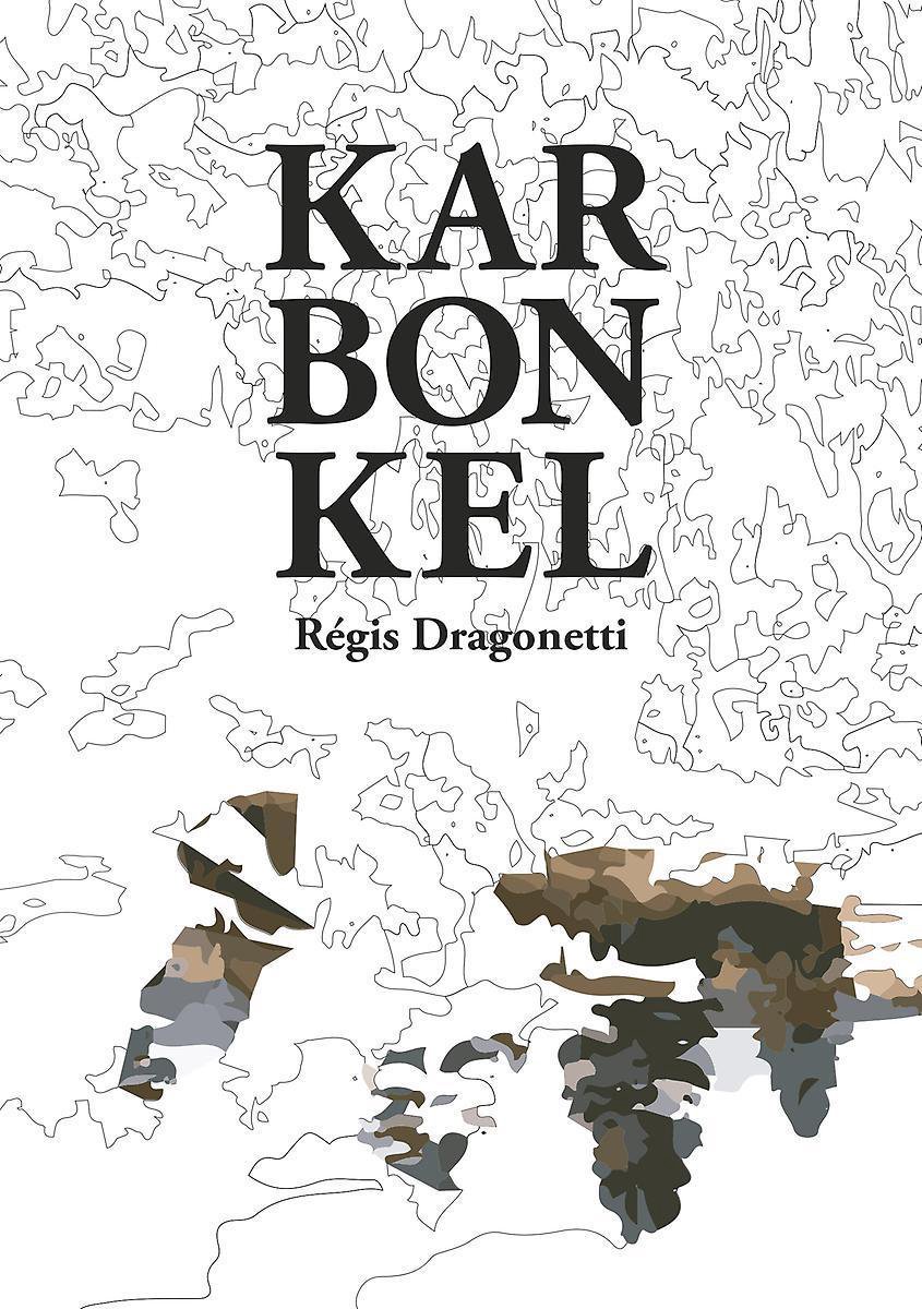 Karbonkel, RÉGis Dragonetti | 9789082934182 | Boeken | bol.com