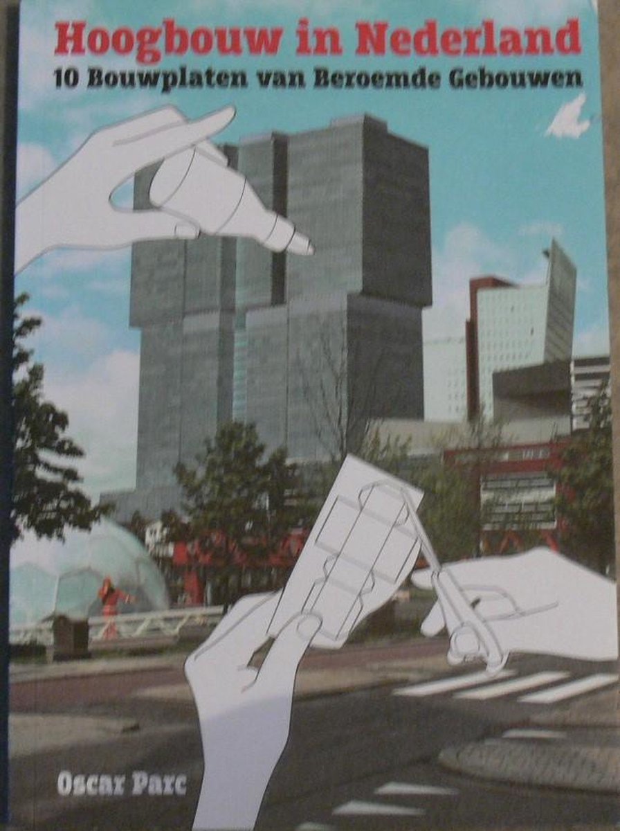 Modelbouw, Hoogbouw in Nederland. 10 bouwplaten van beroemde gebouwen ...