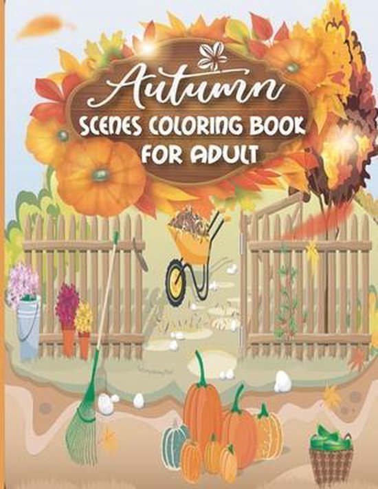 Autumn Scenes Coloring Book for Adult., Nina Press | 9798560023539 ...