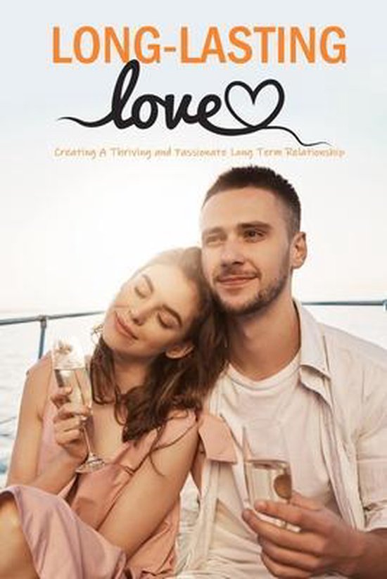 Long-lasting Love: Creating A Thriving and Passionate Long Term Relationship, Perry... | bol.com
