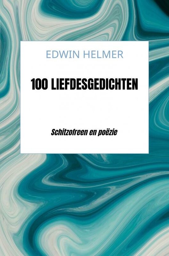 100 liefdesgedichten (ebook), Edwin Helmer | 9789464928464 | Boeken | bol