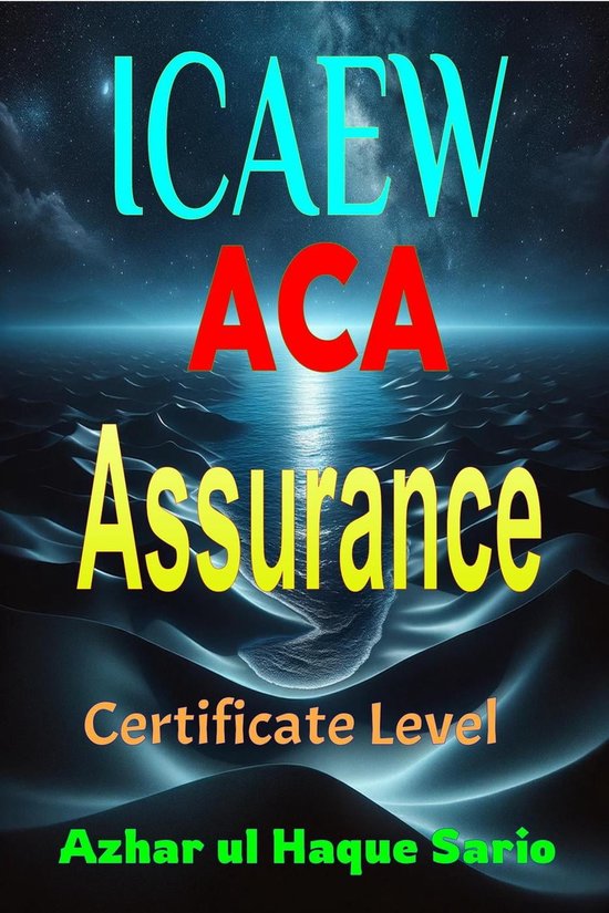 ICAEW ACA Assurance: Certificate Level (ebook), Azhar ul Haque Sario ...
