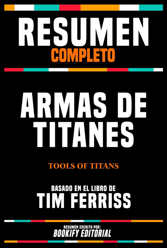 Resumen Completo - Armas De Titanes (Tools Of Titans) Basado En El ...