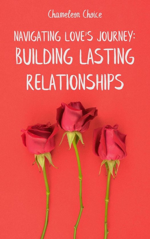 Navigating Love's Journey: Building Lasting Relationships (ebook ... Navigating Love's Journey: Building Lasting Relationships (ebook ...