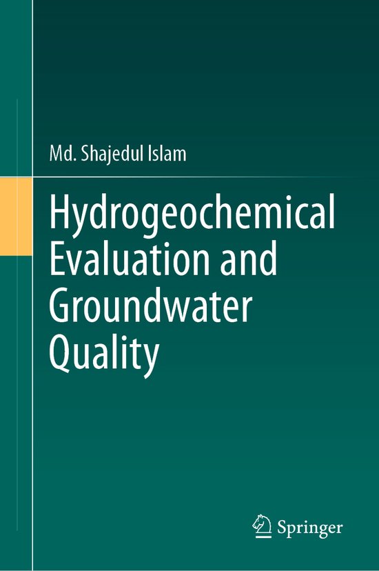 Hydrogeochemical Evaluation and Groundwater Quality | 9783031443039 | Md. Shajedul... | bol.