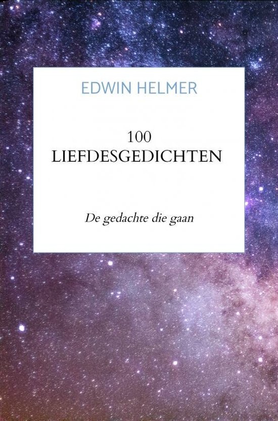 100 liefdesgedichten (ebook), Edwin Helmer | 9789464926897 | Boeken | bol