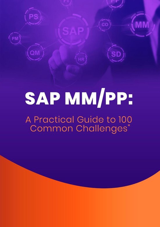 SAP MM/PP: A Practical Guide to 100 Common Challenges (ebook ...