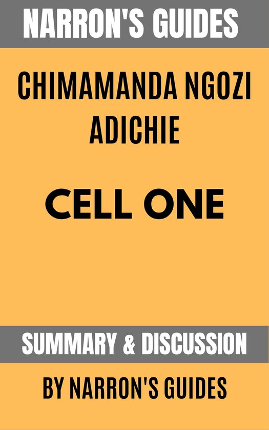 Summary of Cell One by Chimamanda Ngozi Adichie [Narron's Guides] (ebook), Narron's... | bol