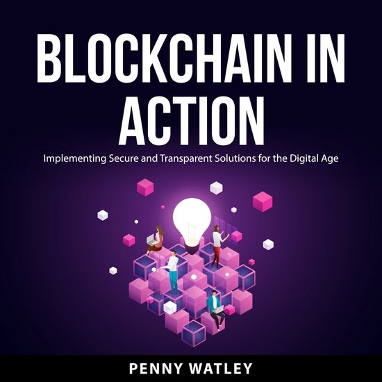Blockchain in Action, Penny Watley | 9798823495318 | Boeken | bol